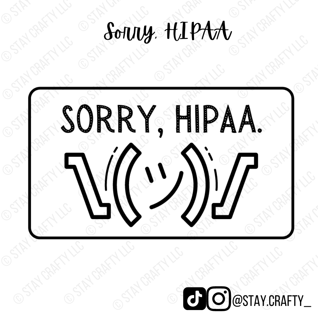 Sorry, HIPAA - Sticker – Stay Crafty